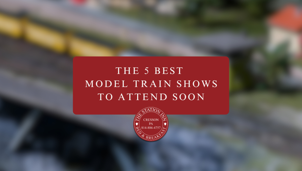The 5 Best Model Train Shows To Attend Soon - The Station Inn