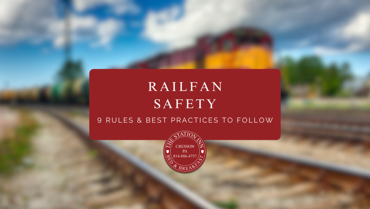Railfan Safety: 9 Rules & Best Practices to Follow - The Station Inn